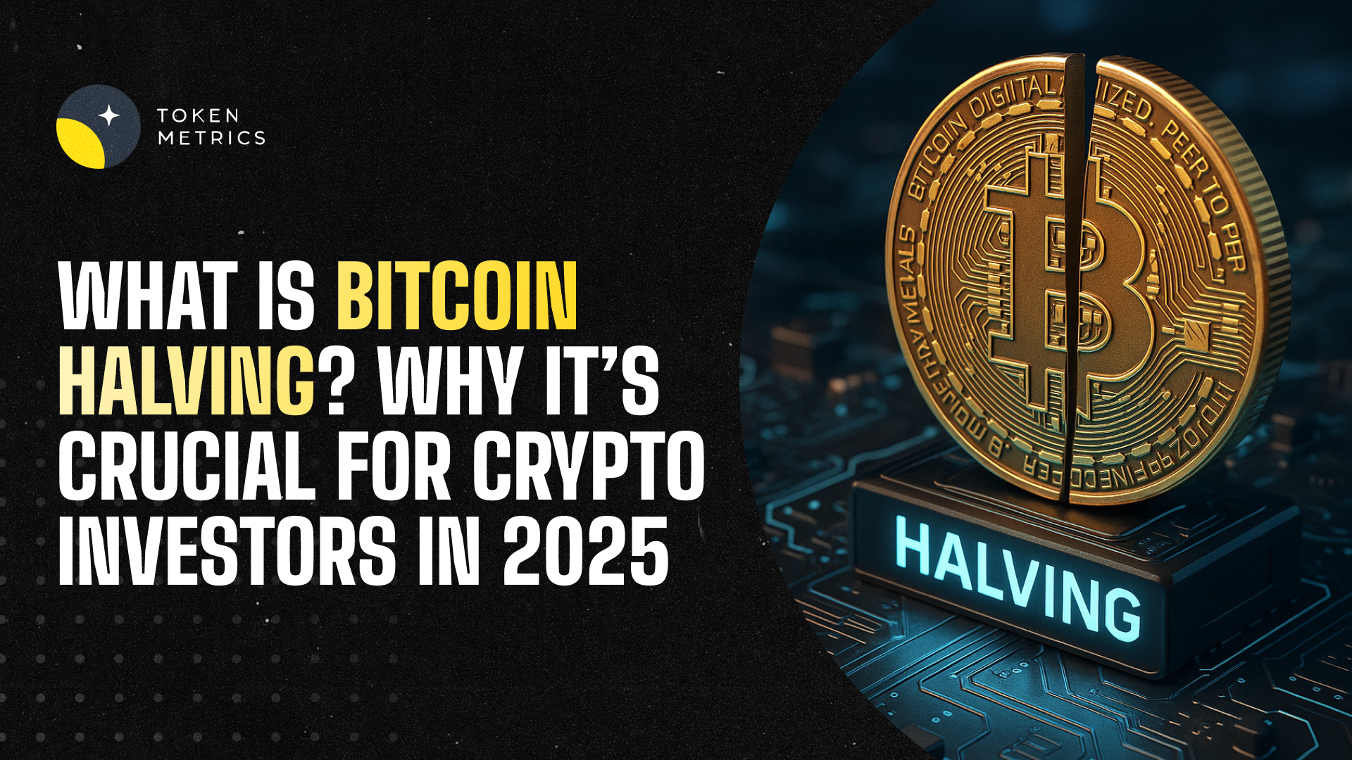 What Is Bitcoin Halving? Why It Matters for Crypto Investors in July 2025